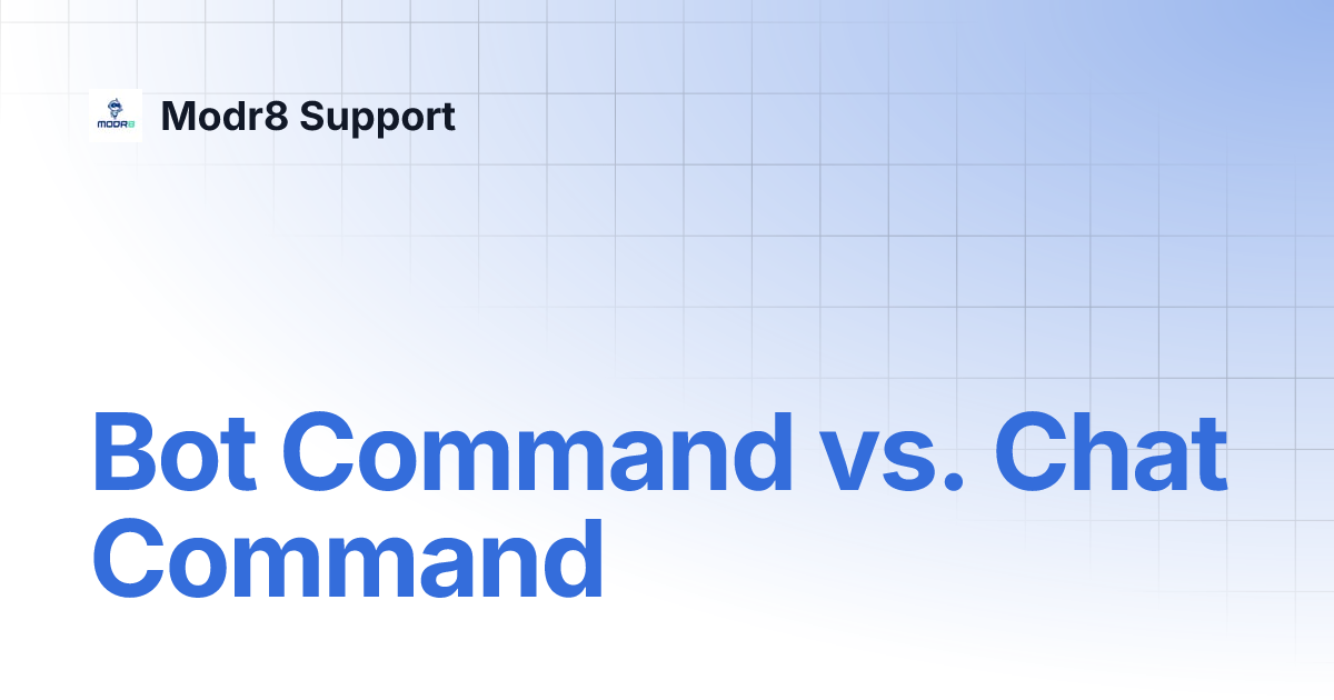 Bot Command vs. Chat Command | Modr8 Support