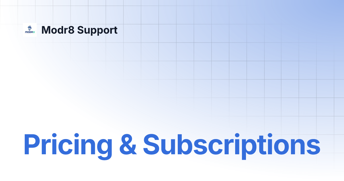 Pricing & Subscriptions | Modr8 Support
